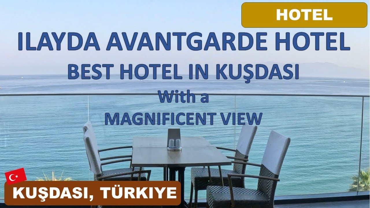 Ilayda Avantgarde Hotel - The best place to stay in Kuşadası, Türkiye ...