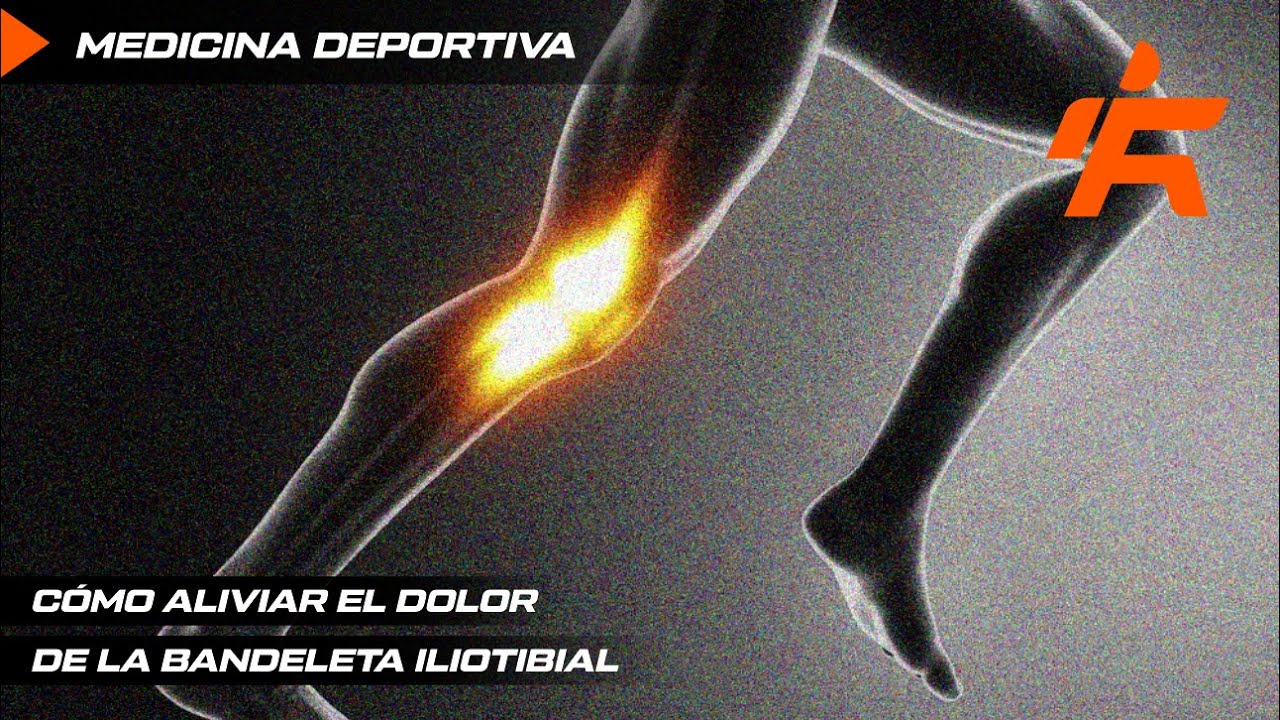 CÓMO ALIVIAR EL DOLOR DE LA BANDELETA ILIOTIBIAL 2023 #somosrunfit ...