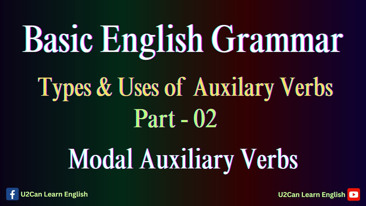 Types of Auxiliary Verbs & their Uses - Part 02 ।। Modal Auxiliary ...