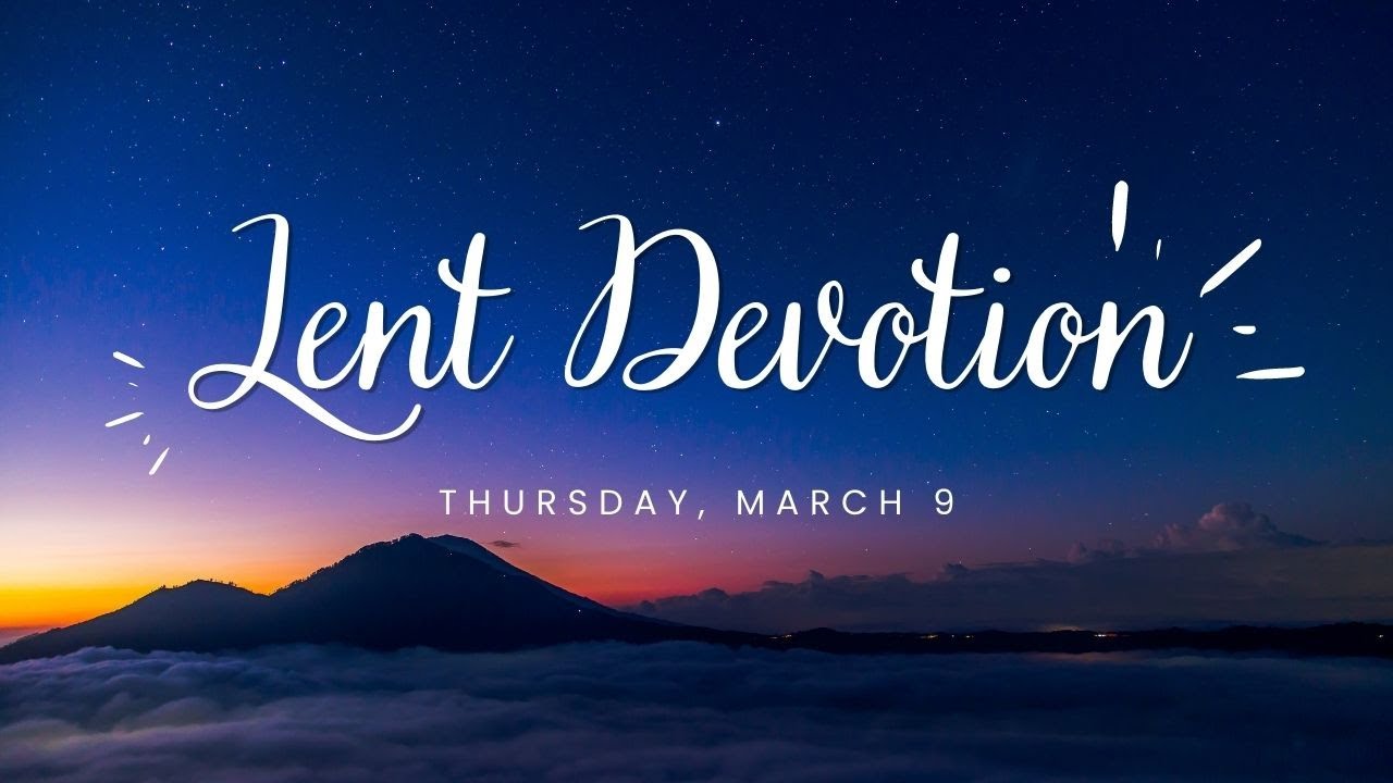 Thursday, March 9 | 2023 Lent Devotion - YouTube