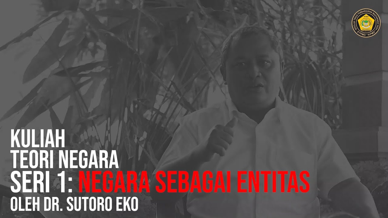 Kuliah Teori Negara | SERI 1 Negara Sebagai Entitas | Dr. Sutoro Eko ...