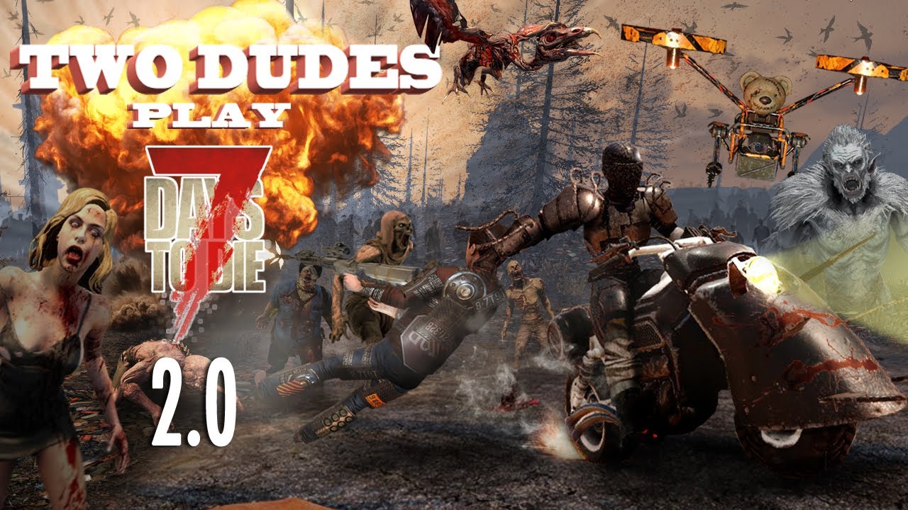 Two Dudes Play 7 Days To Die 2.0 - Livestream 2 - FIRST HORDE NIGHT ...