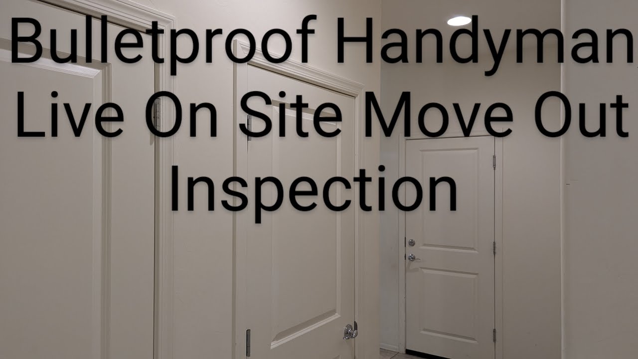 Bulletproof Handyman Live On Site Move Out Inspection - YouTube