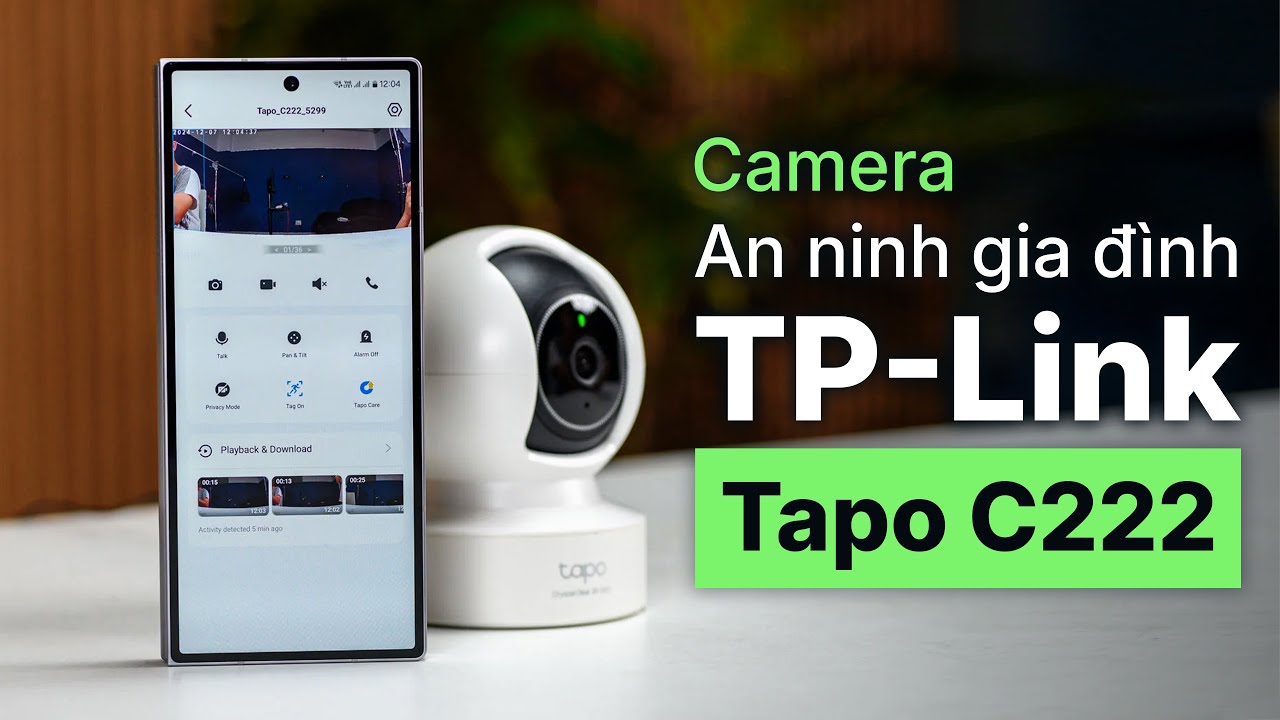 Trên tay camera an ninh gia đình TP-Link Tapo C222: rất nhiều tính năng ...