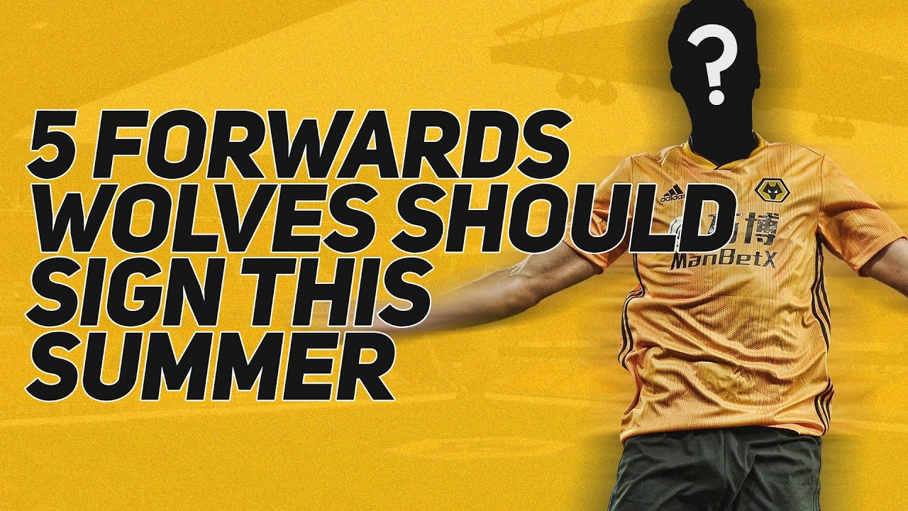 5 Forwards Wolves Should Sign This Summer - YouTube