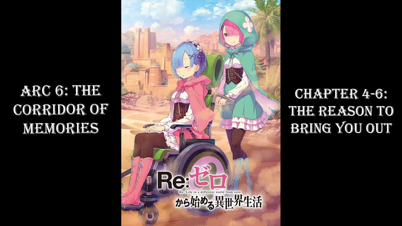 Re:Zero Web Novel | Arc 6 | Chapter 4-6: The Reason to Bring You Out ...