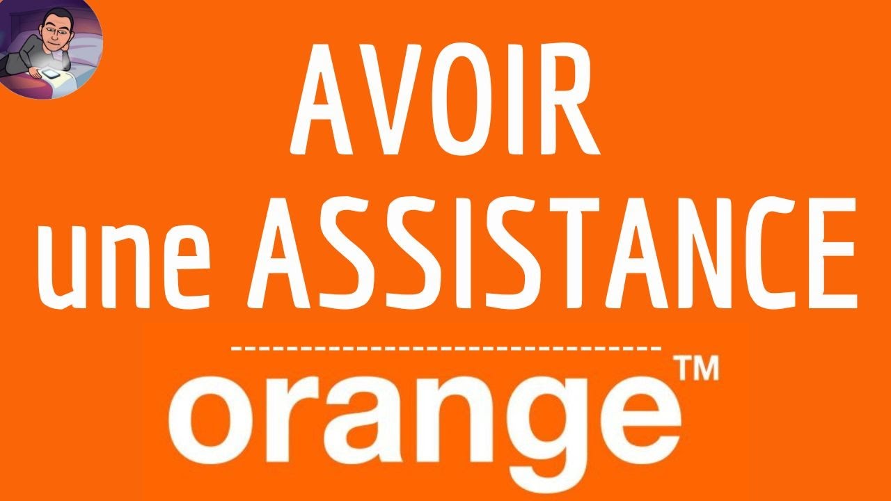 ASSISTANCE Orange, comment avoir une assistance en ligne du service ...