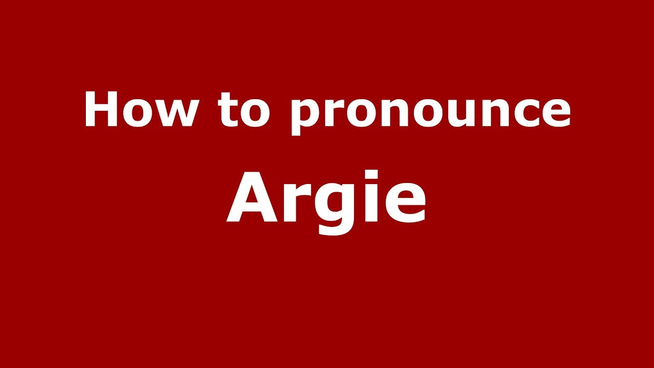 How to pronounce Argie (American English/US) - PronounceNames.com - YouTube