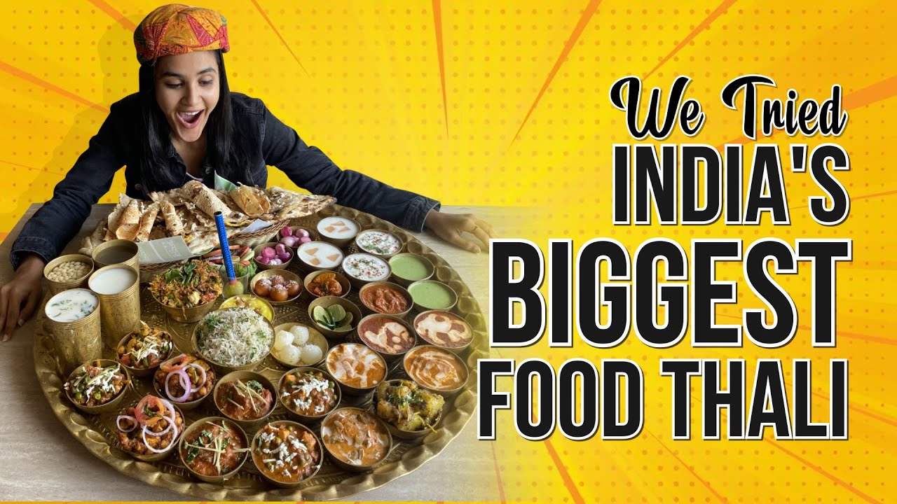 We Tried India’s Biggest Thali | 3 Ft & 19.5 Kg Thali with 45+ Dishes ...