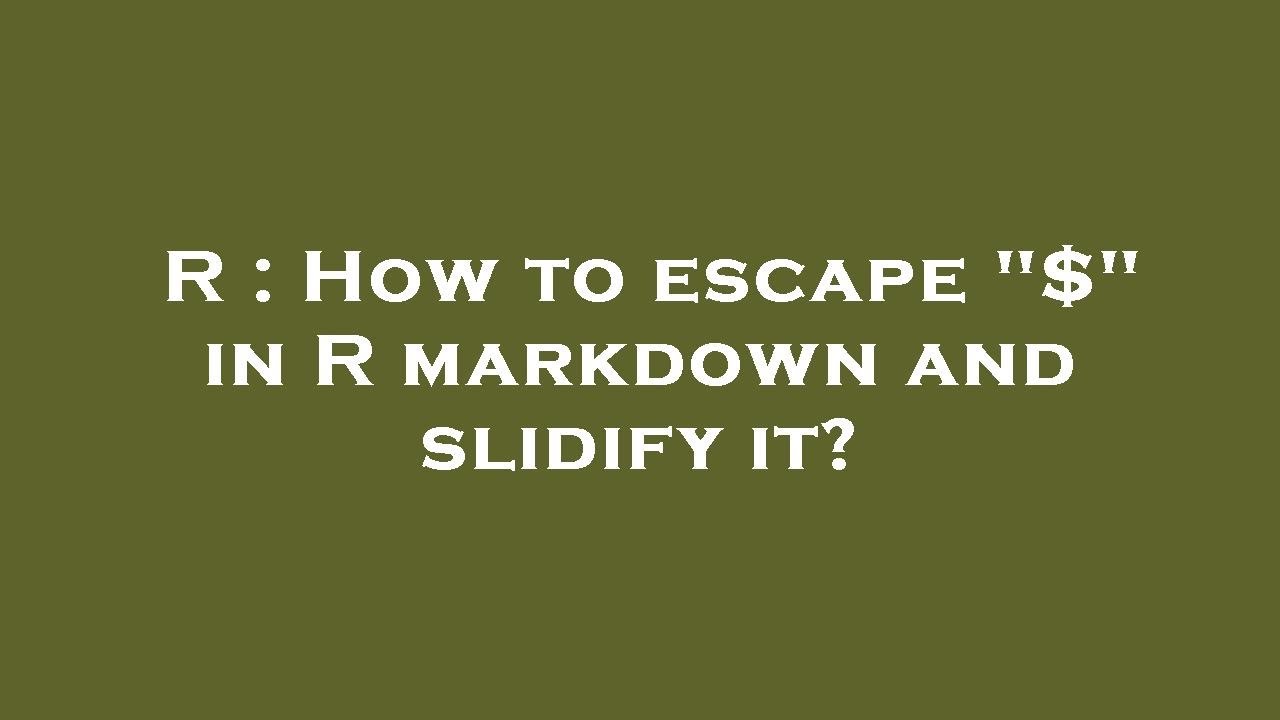 R : How to escape "$" in R markdown and slidify it? - YouTube