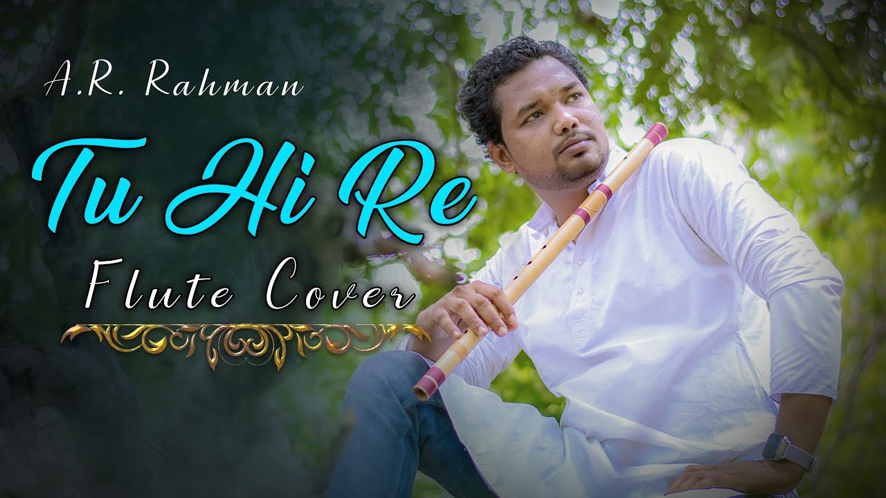 Tu Hi Re || Instrumental || Flute Cover || Bombay || A.R.Rahman ...