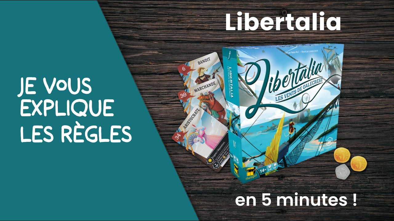 Je vous explique les règles du jeu LIBERTALIA Les vents de Galecrest en ...