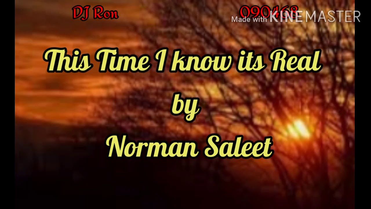 This Time I know its Real by Norman Saleet With Lyrics - YouTube