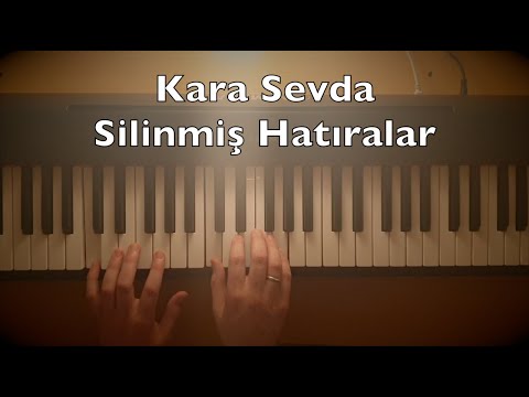 Kara Sevda - Silinmiş Hatıralar Piano Tutorial | Toygar Işıklı Dizi Müziği