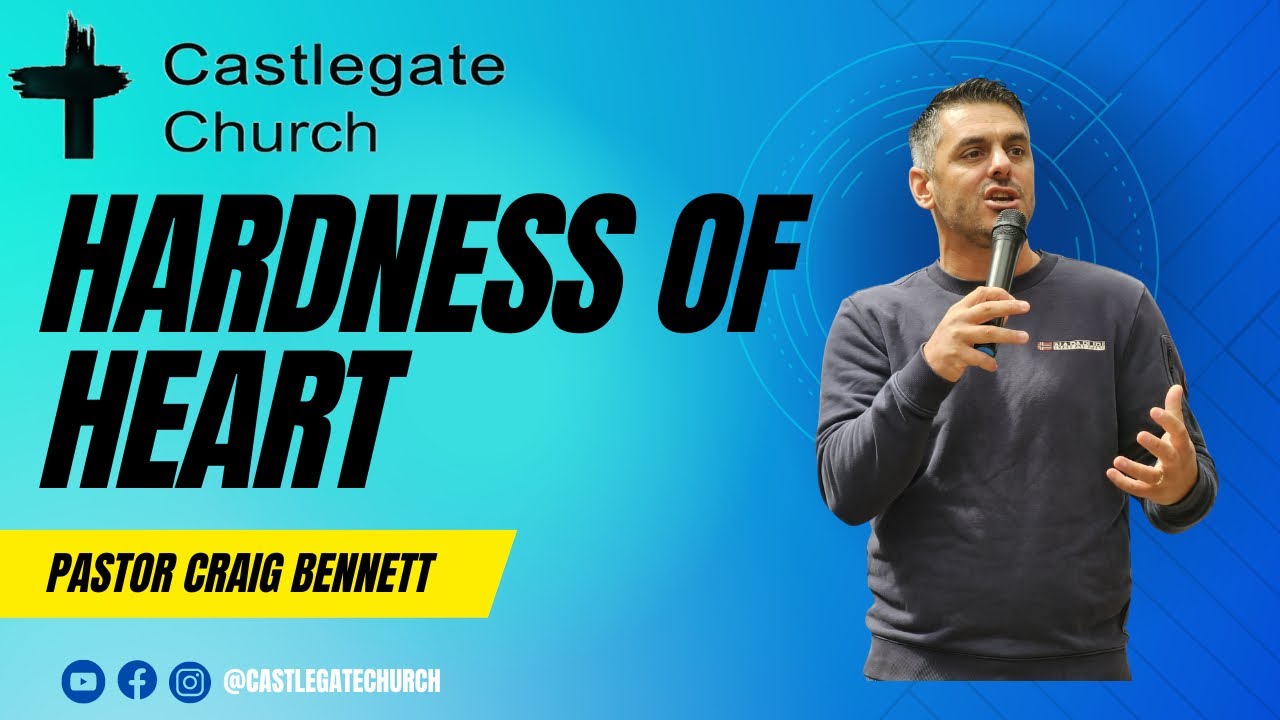 Hardness of Heart - Pastor Craig Bennett - YouTube