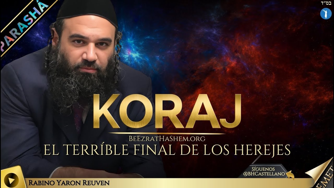 PARASHA KORAJ - EL TERRIBLE FINAL DE LOS HEREJES - YouTube