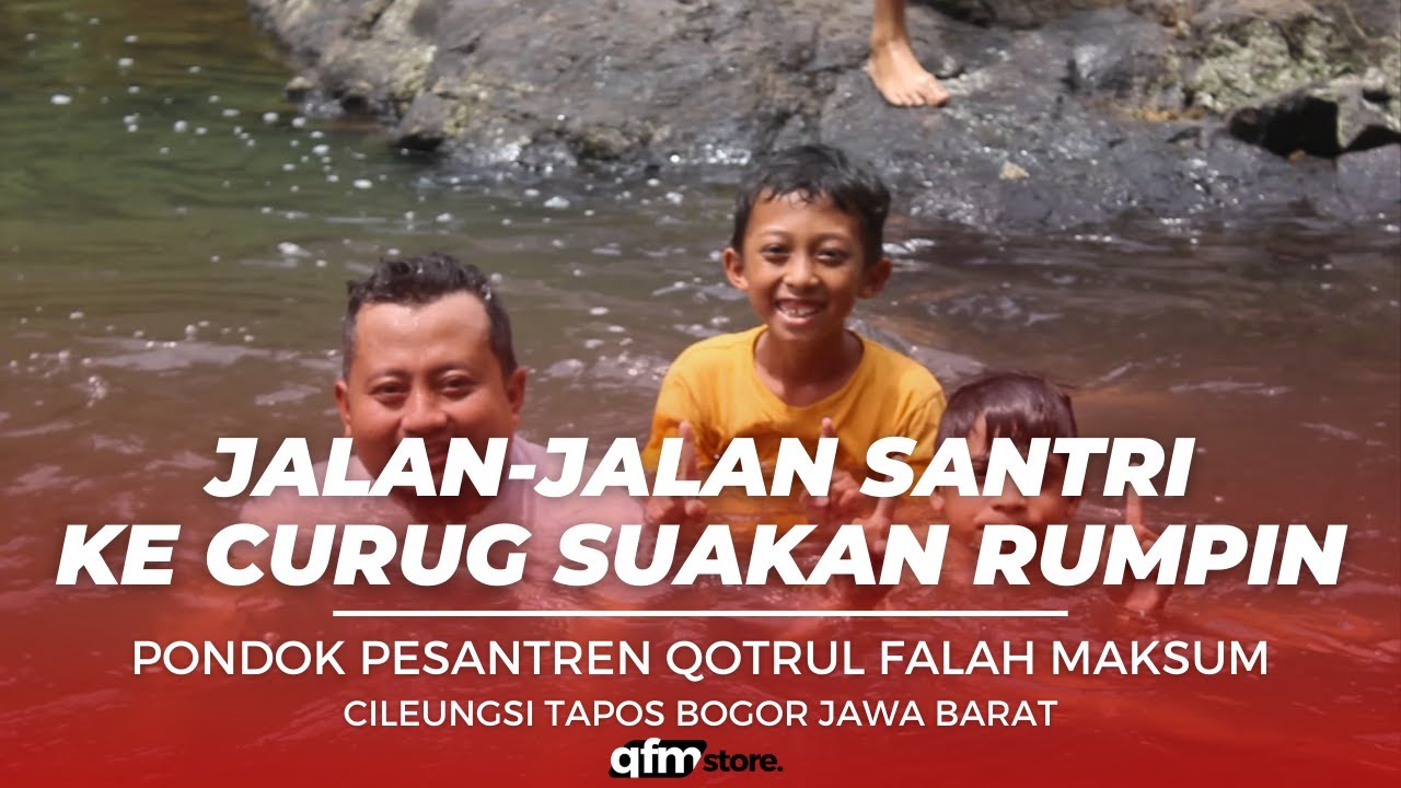 JALAN - JALAN SANTRI | CURUG SUAKAN PALIAS | RUMPIN - YouTube