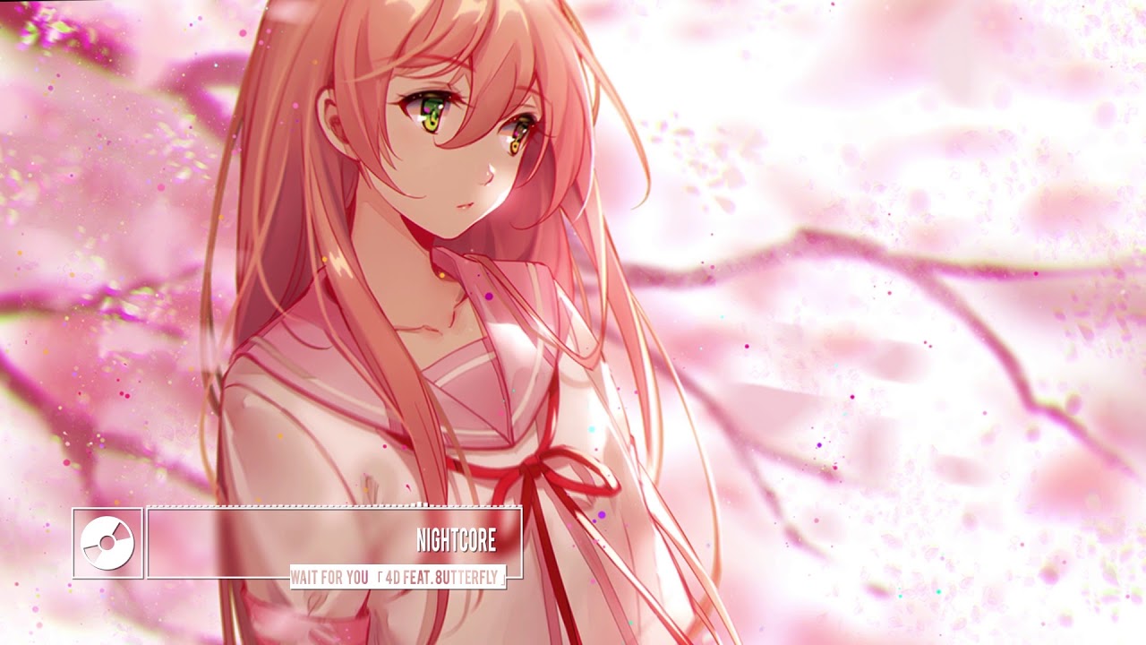 Nightcore - Wait For You 「 4D Feat. 8utterfly 」 【1 hour】 - YouTube