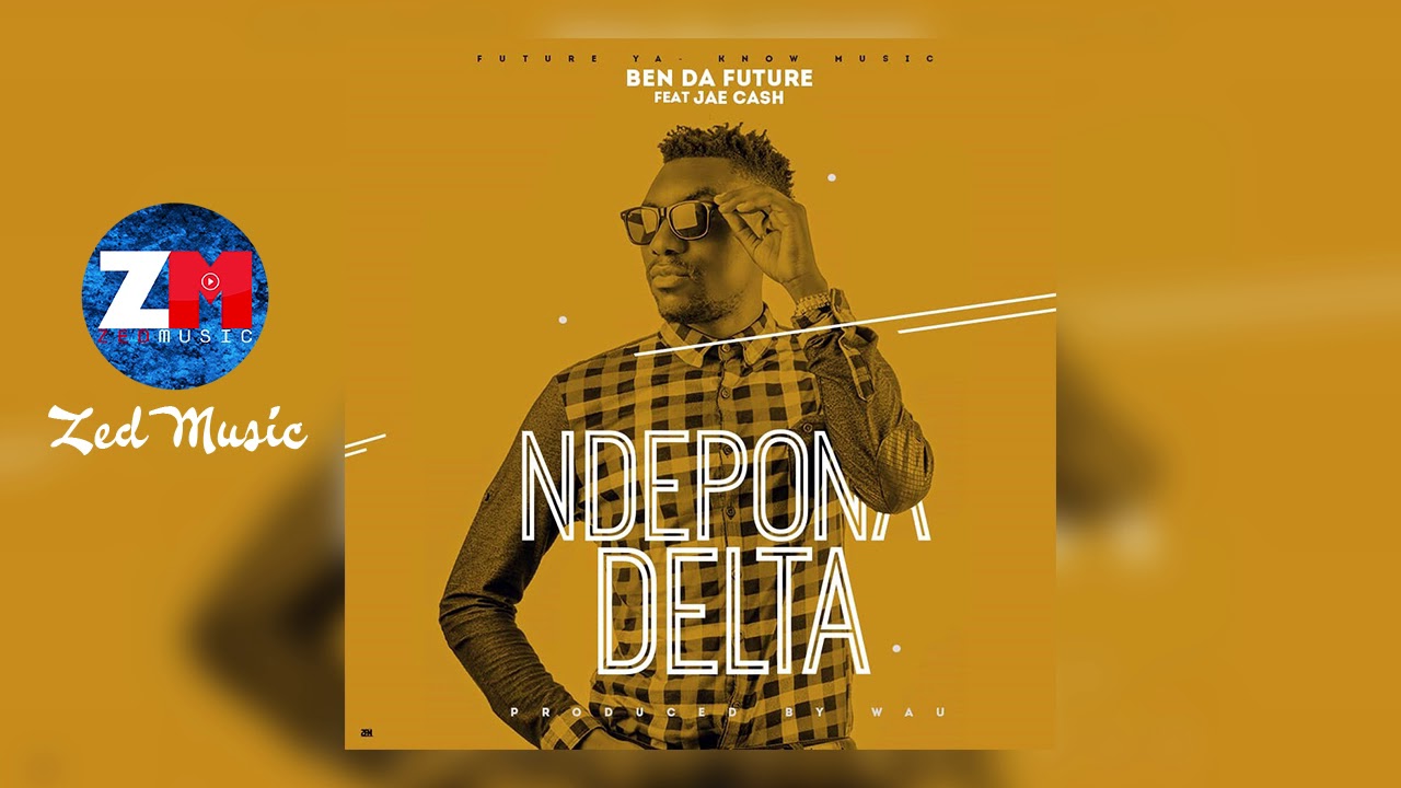 Ben Da'Future Feat. Jae Cash - Ndepona Delta (Audio) Zambian Music 2018 ...