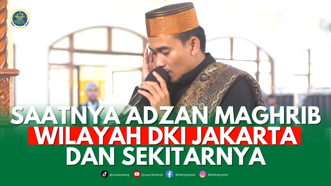 ADZAN | MEMASUKI WAKTU ADZAN MAGHRIB UNTUK WILAYAH DKI DAN SEKITARNYA ...