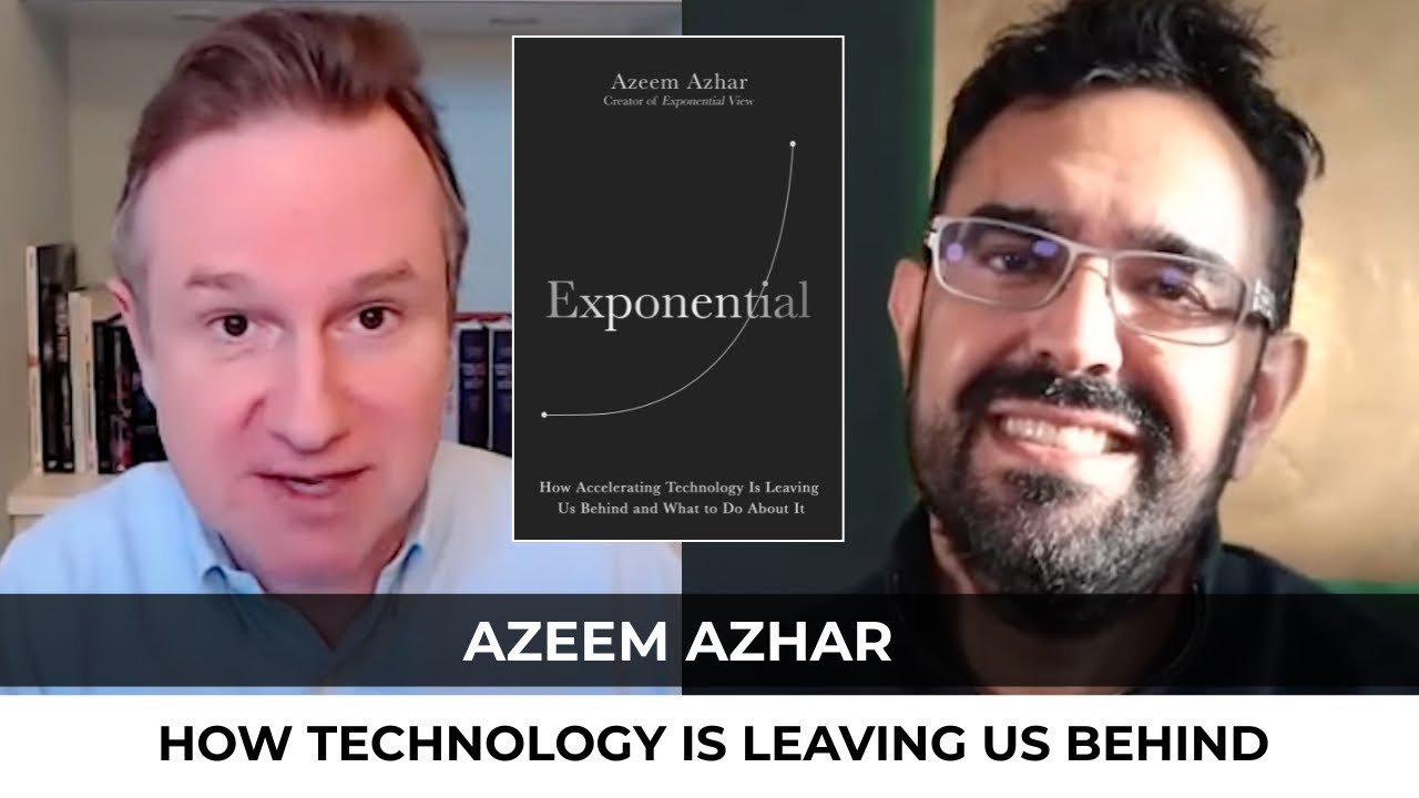Azeem Azhar | Exponential: How Accelerating Technology is Leaving us ...