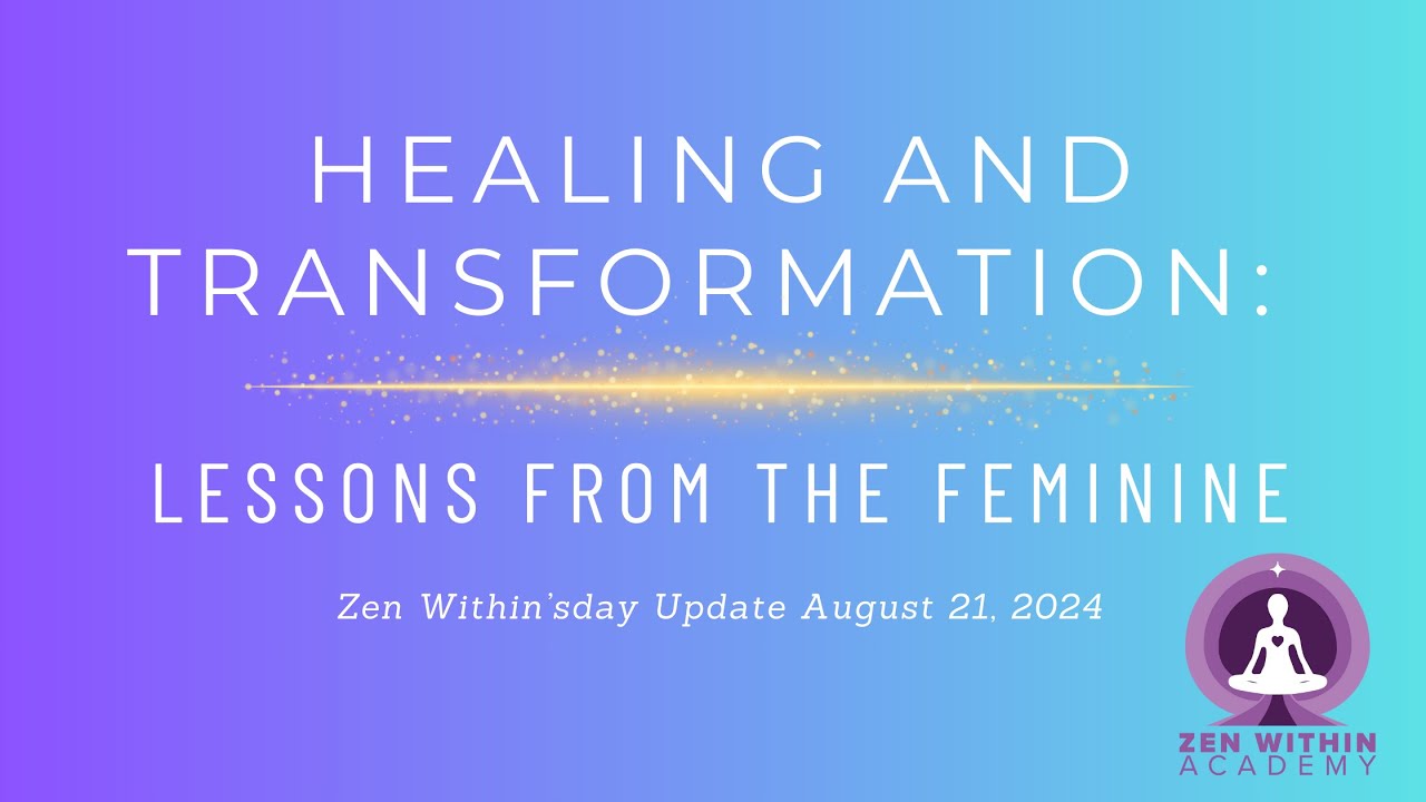 Zen Withins'day Update: Healing and Transformation: Lessons from the ...