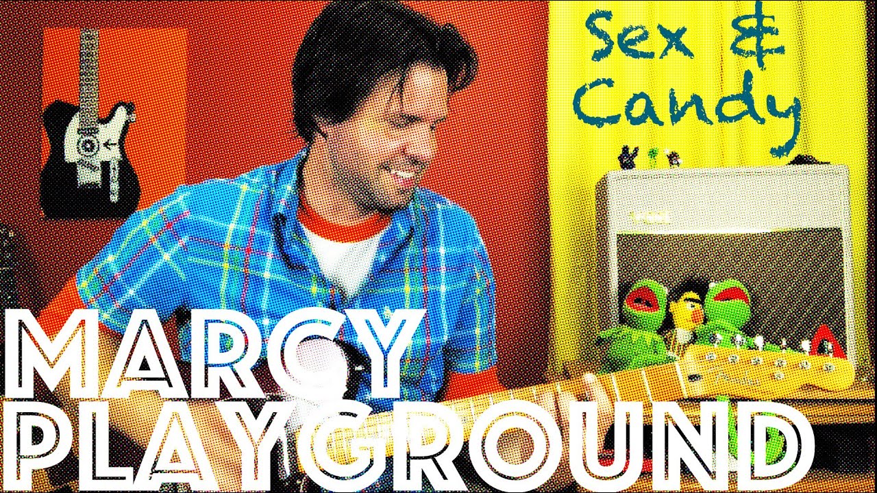 Guitar Lesson How To Play Sex And Candy By Marcy Playground Youtube