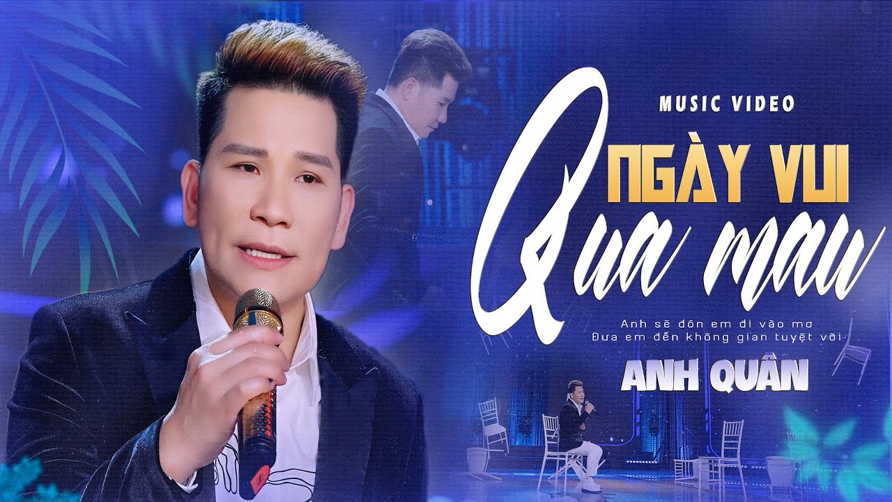 Giọng ca độc lạ khiến hàng triệu con tim thổn thức ANH QUÂN - NGÀY VUI ...