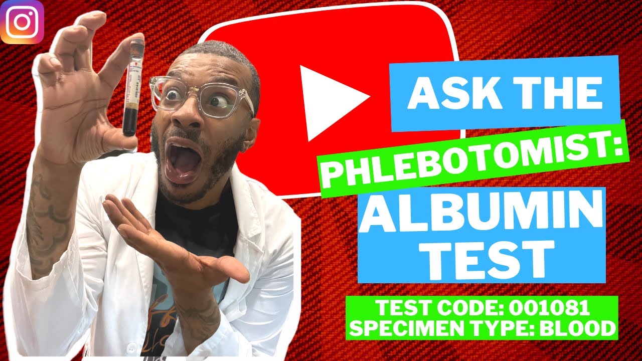 Ask A Phlebotomist: What is an Albumin Test? - YouTube
