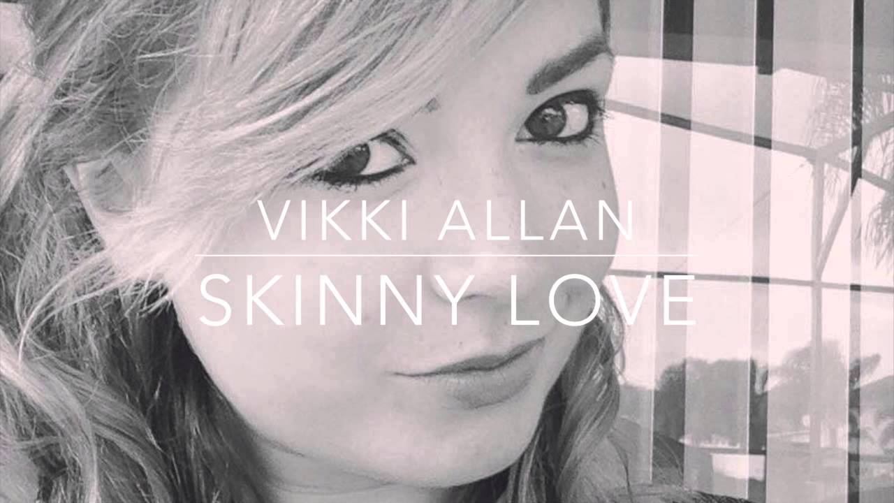 Skinny Love - Cover Vikki Allan - YouTube