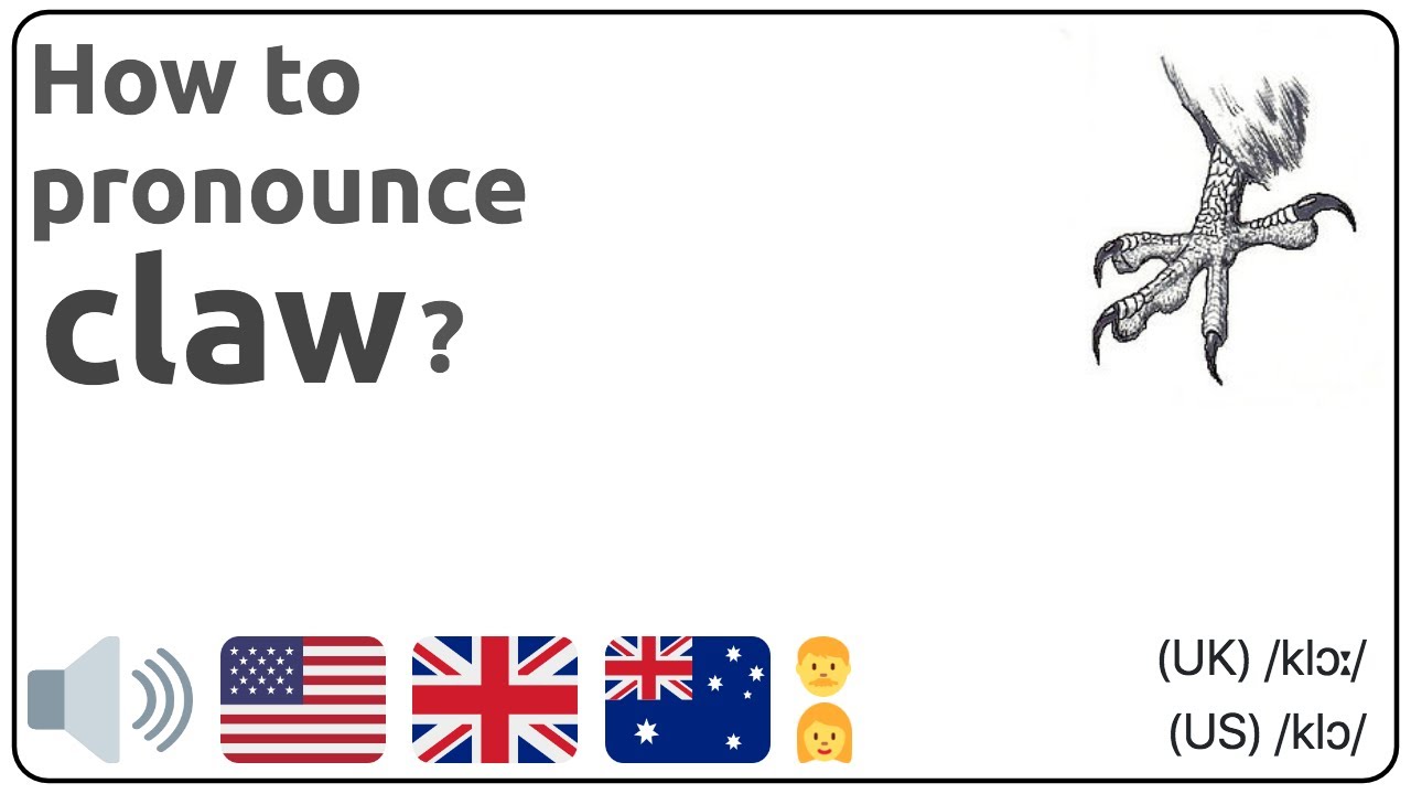 How to pronounce claw in english? 🇺🇸 🇬🇧 🇦🇺 Pronunciation of claw and ...