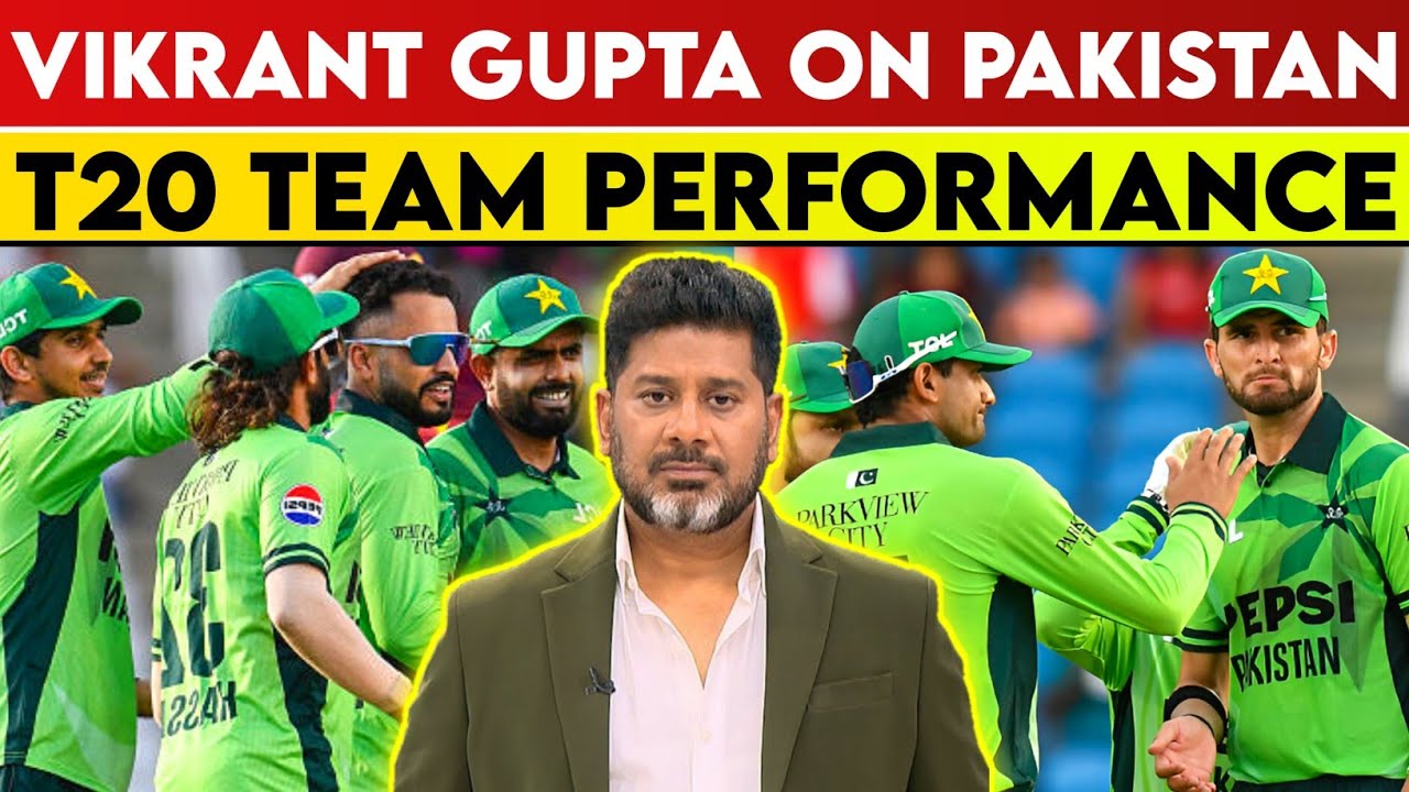 Vikrant Gupta On Pakistan T20 Team Performance | Vikrant Gupta On ...