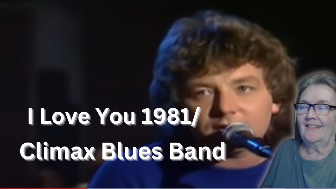I Love You 1981/Climax Blues Band - YouTube