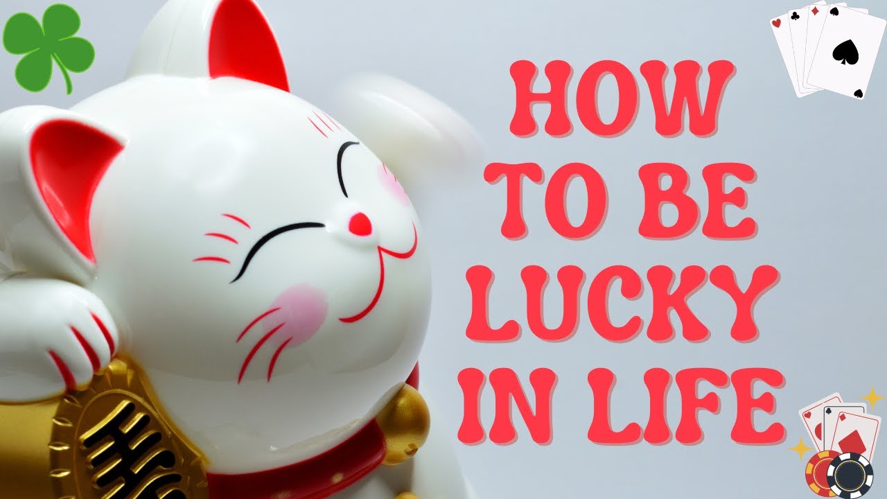 How to Be Lucky In Life - YouTube