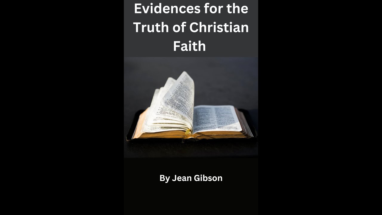 Evidences for the Truth of Christian Faith, By Jean Gibson - YouTube
