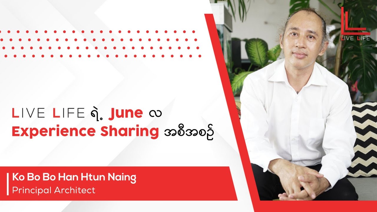 Experience sharing talk with Ko Bo Bo Han Htun Naing (Principal Architect) - YouTube