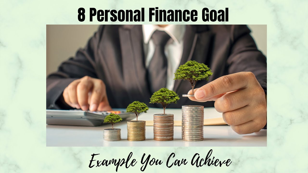8 Personal Finance Goal Examples You Can Achieve - YouTube