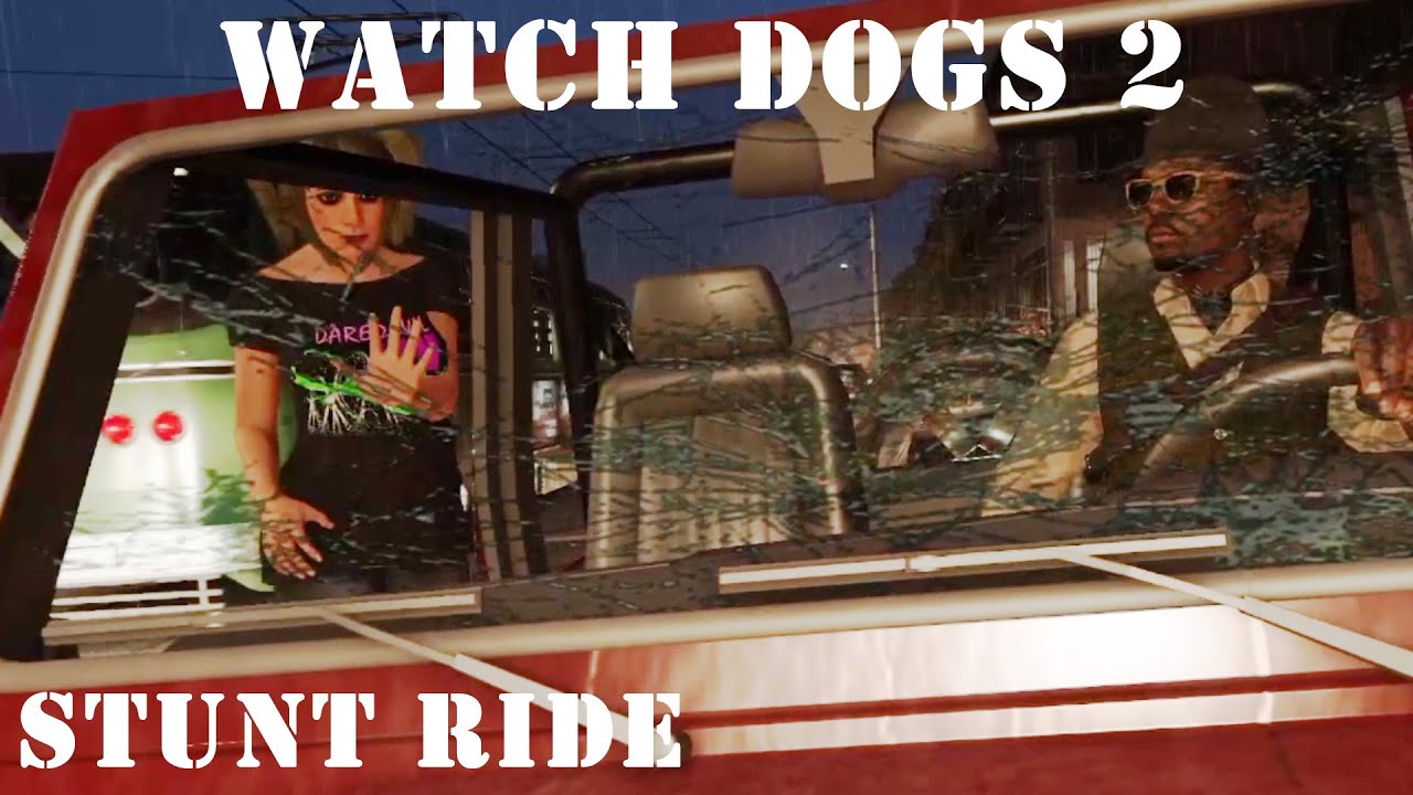GIVING HER A STUNT RIDE [ WATCH DOGS2 ] GAMEPLAY - YouTube
