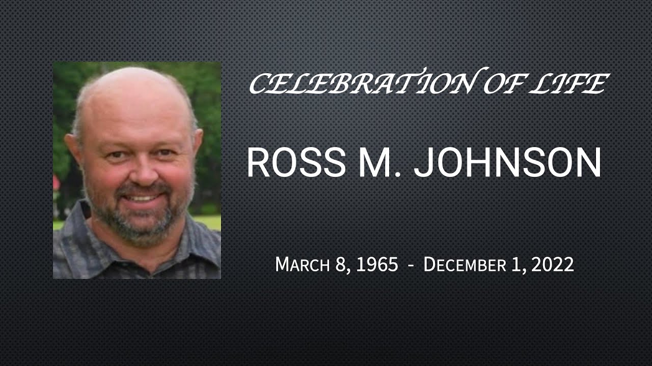 Celebration of Life- Ross M. Johnson - January 6, 2023 - YouTube