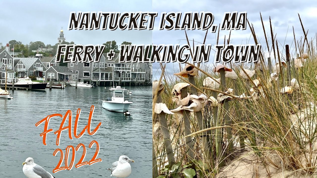 A FALL DAY IN NANTUCKET ISLAND | FERRY TO NANTUCKET & WALK AROUND ...