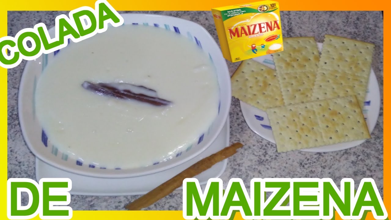 COLADA DE MAIZENA/ MAICENA - YouTube
