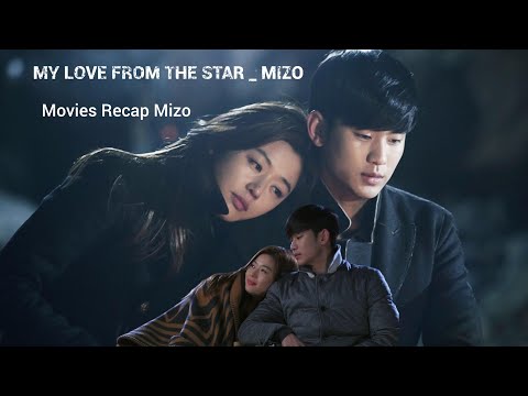 MY LOVE FROM THE STAR _ MIZO _ full version(Mizo Movies Recap)