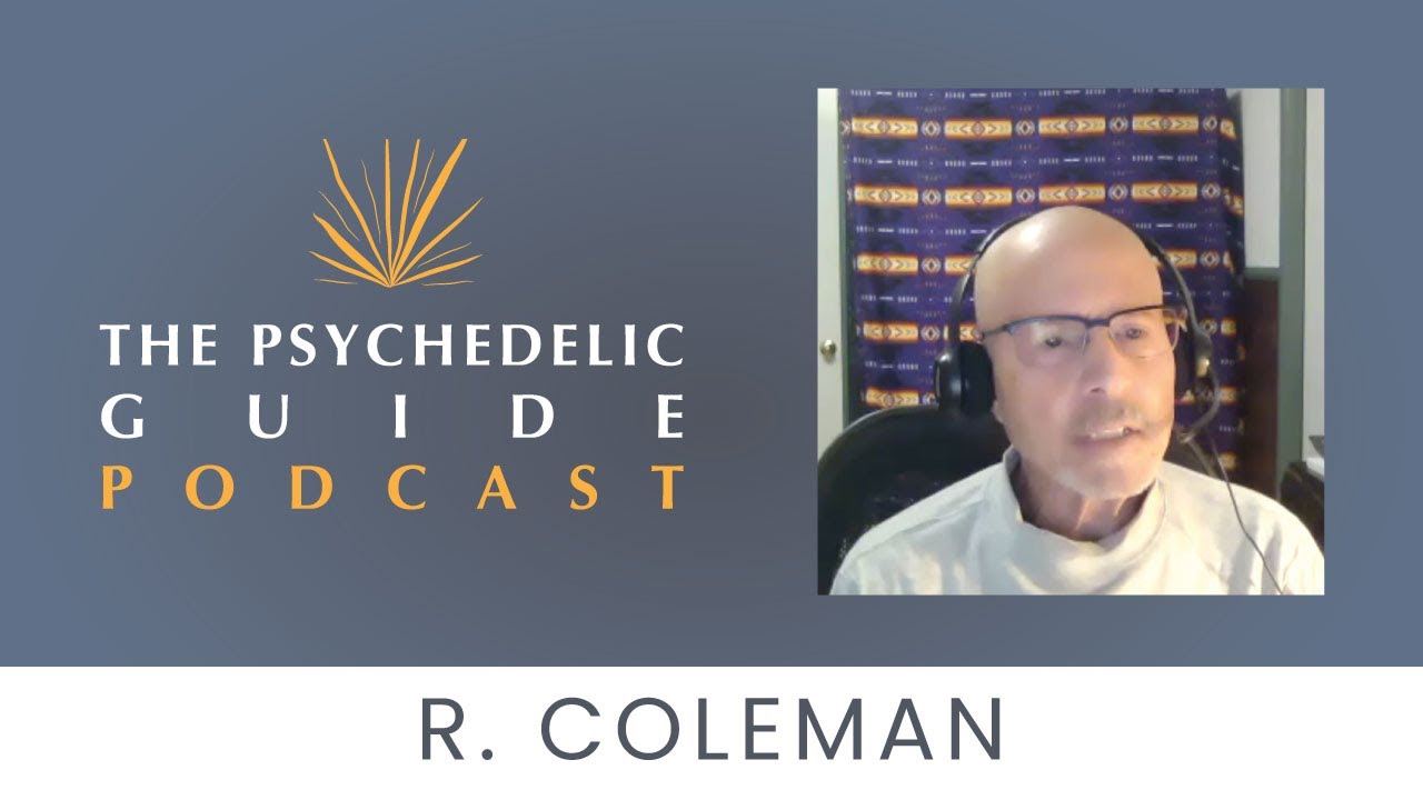 R. Coleman (Pt. 5) | Integrating A Psychedelic Experience - YouTube