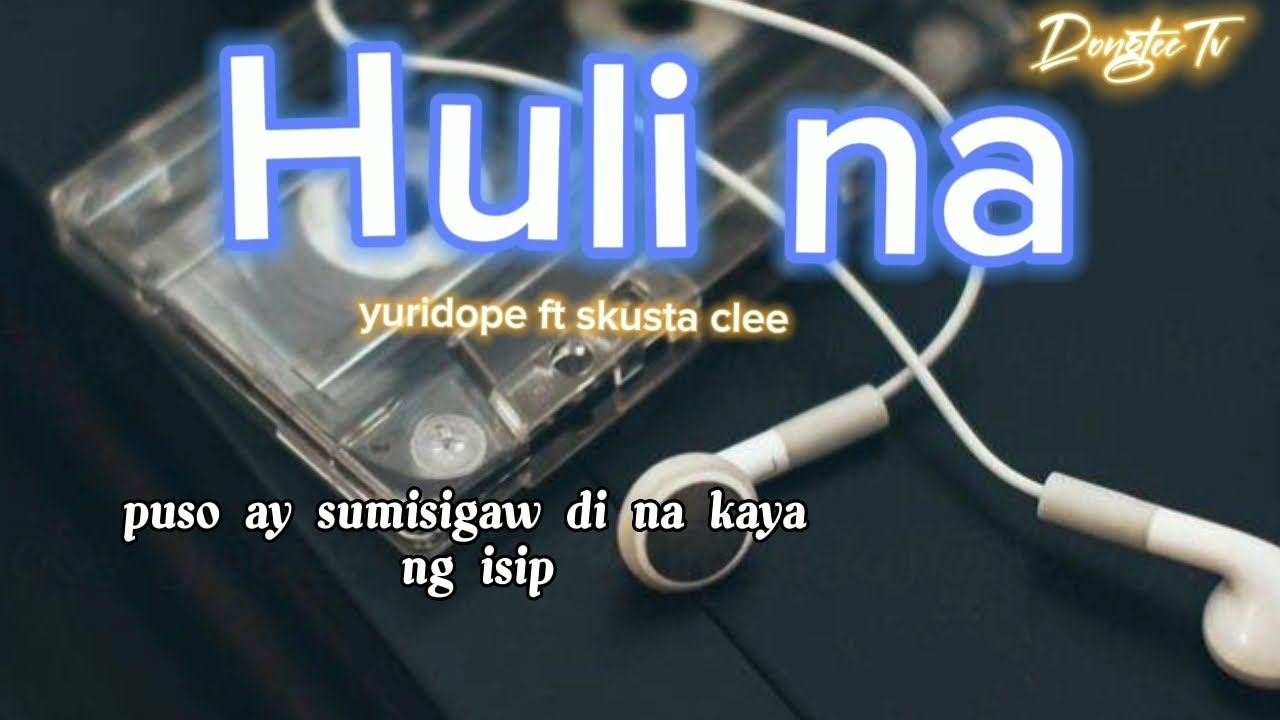 Huli na Yuridope ft skusta clee lyrics - YouTube