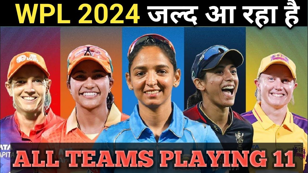 WPL 2024 | All Teams Final Playing 11 | WPL 2024 All Teams Playing 11 ...