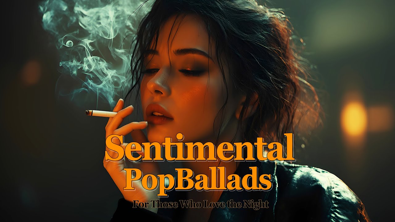 【Playlist】☕ Sentimental Pop Ballads | A Night of Emotions - YouTube