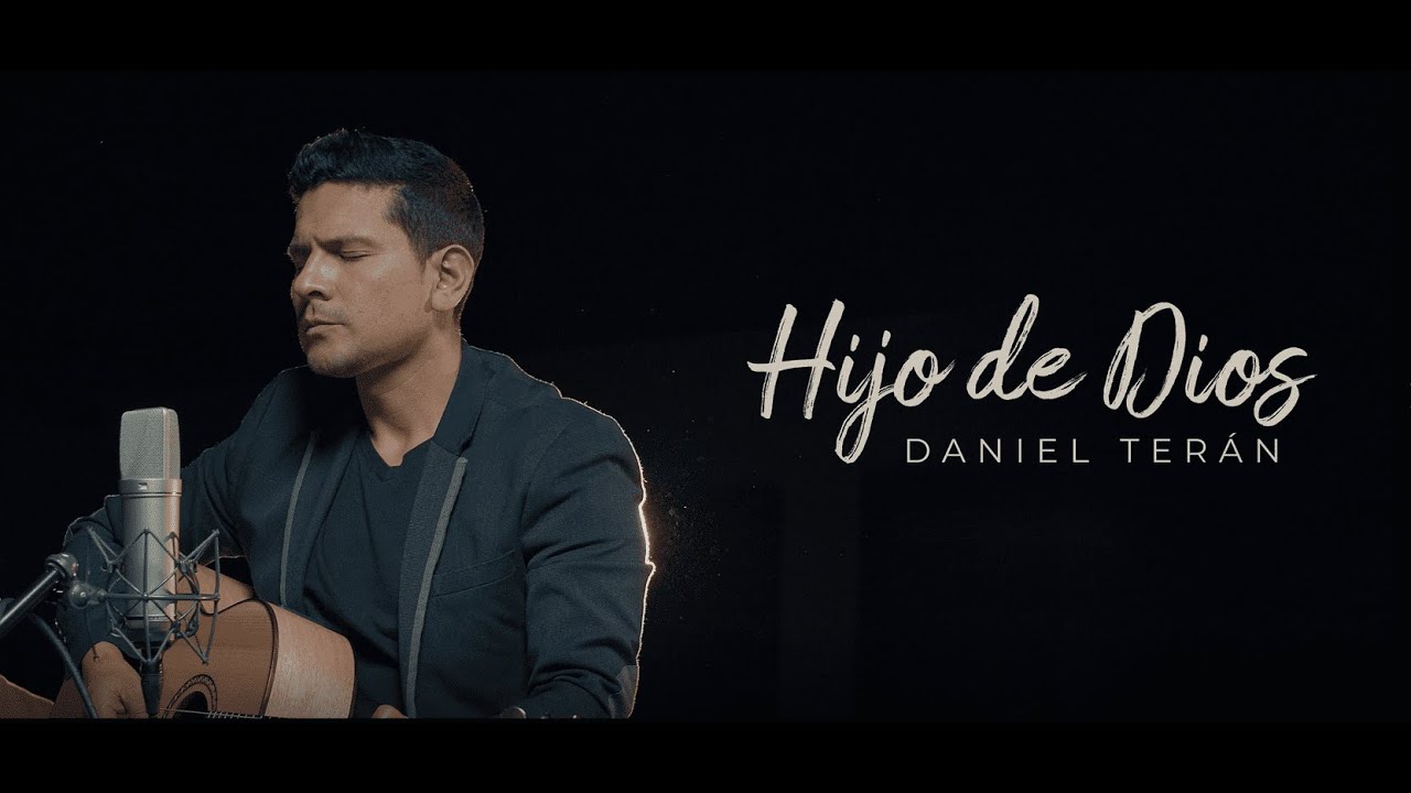 Daniel Terán - Hijo de Dios. (Video oficial) - YouTube