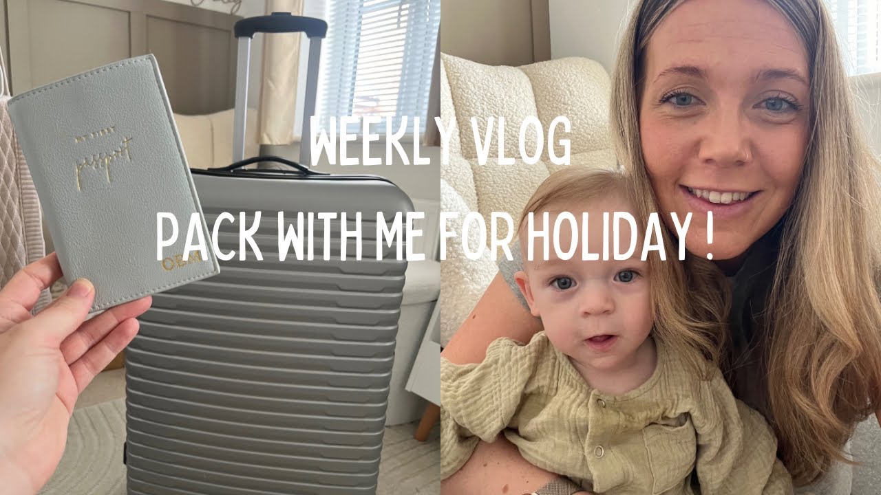 WEEKLY VLOG - Pack and prep with me for my babies first holiday - YouTube
