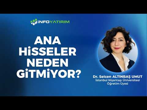 Ana Hisseler Neden Gitmiyor? | Selcen Altınbaş Umut Yorumluyor '30 Temmuz 2026'| İnfo Yatırım