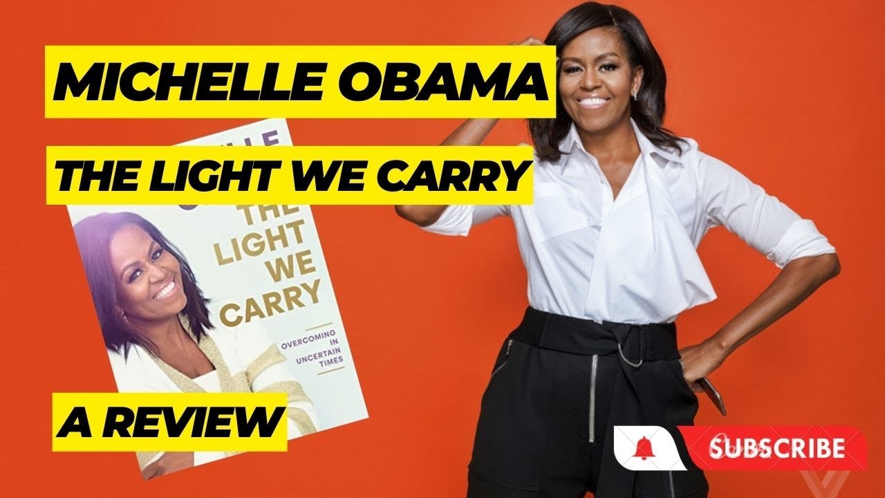 The Light We Carry: Michelle Obama's Inspiring Journey of Overcoming in ...